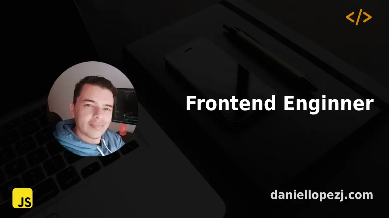 Daniel López | Frontend, JavaScript, vue, CSS